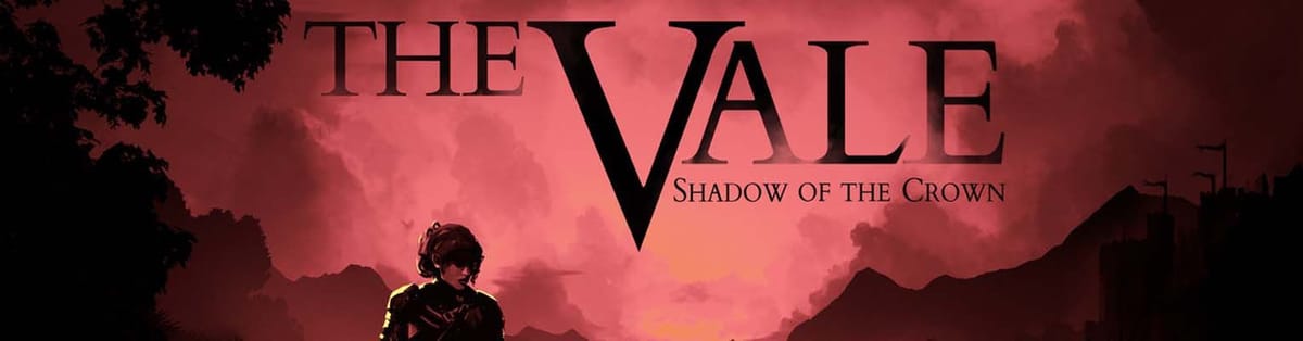 The Vale: Shadow of the Crown" Expands Its Realm to Nintendo Switch and ...
